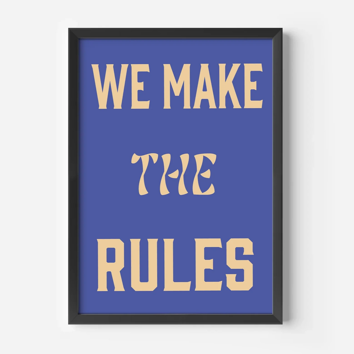 We Make The Rules Print – The Consortium Winchester and Romsey Hampshire